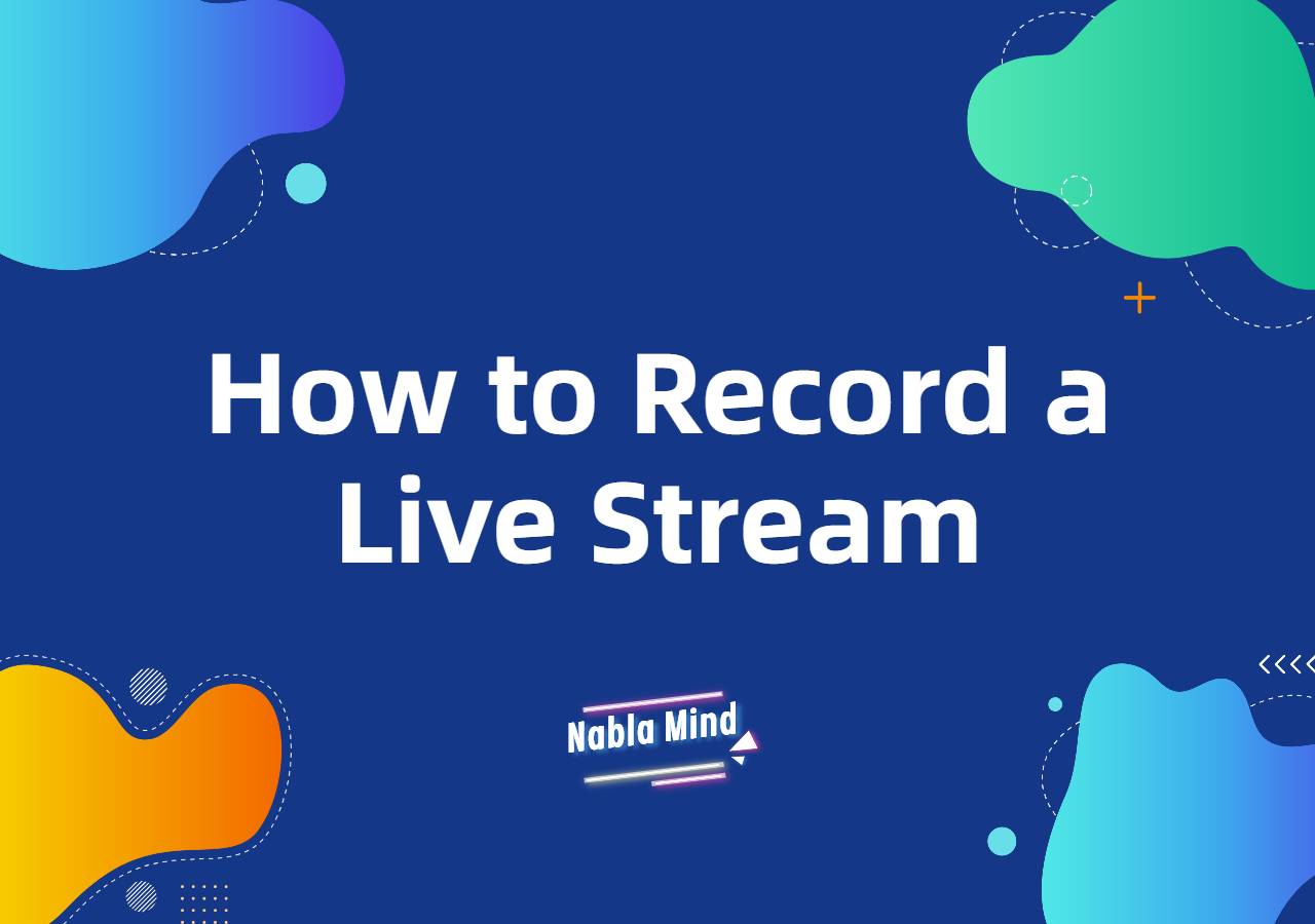 How to Record a Live Stream on All Devices: 5 Tips