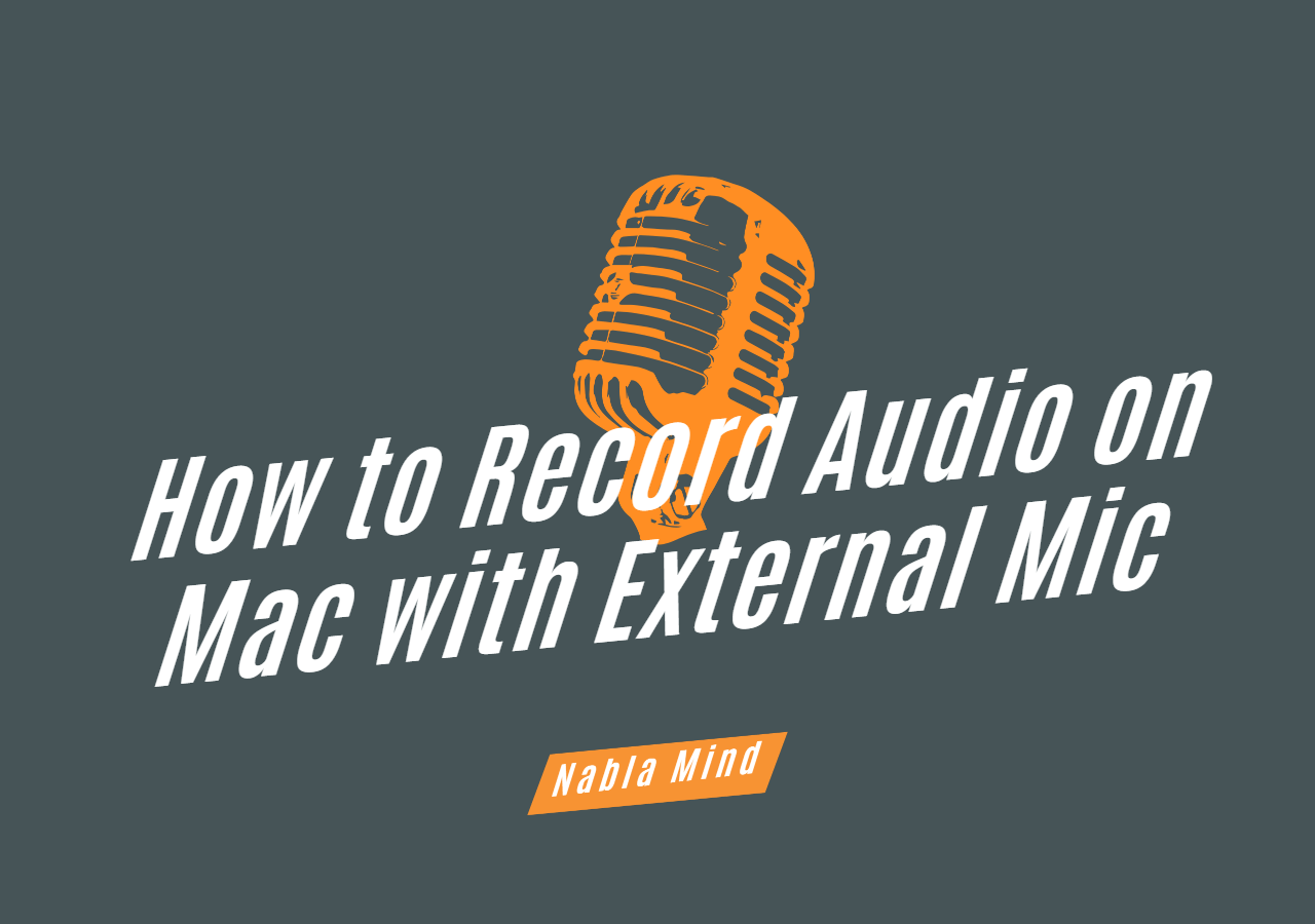 How to Record Audio on Mac with External Mic in Detail