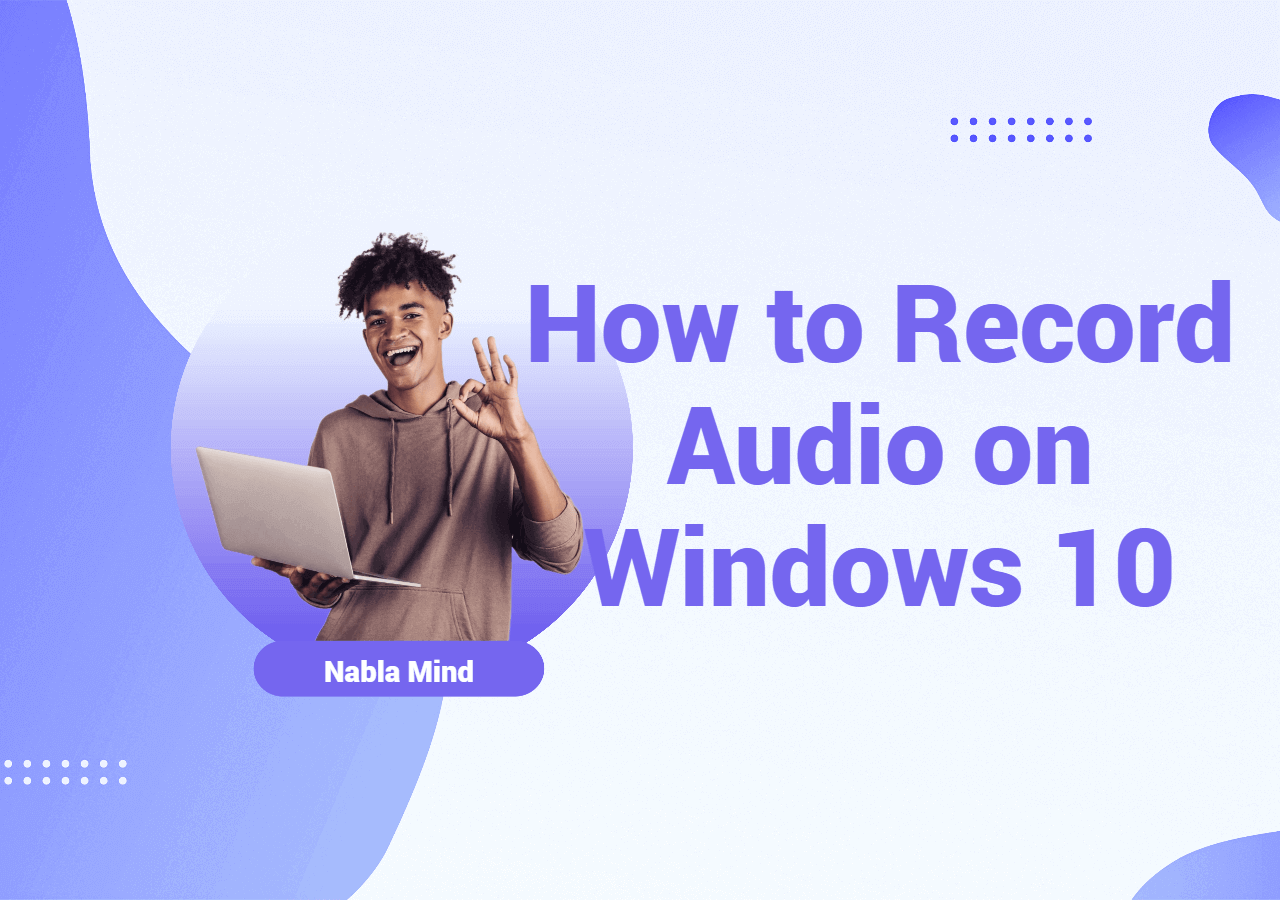 How to Record Audio on PC in Windows 10 [4 Ways]