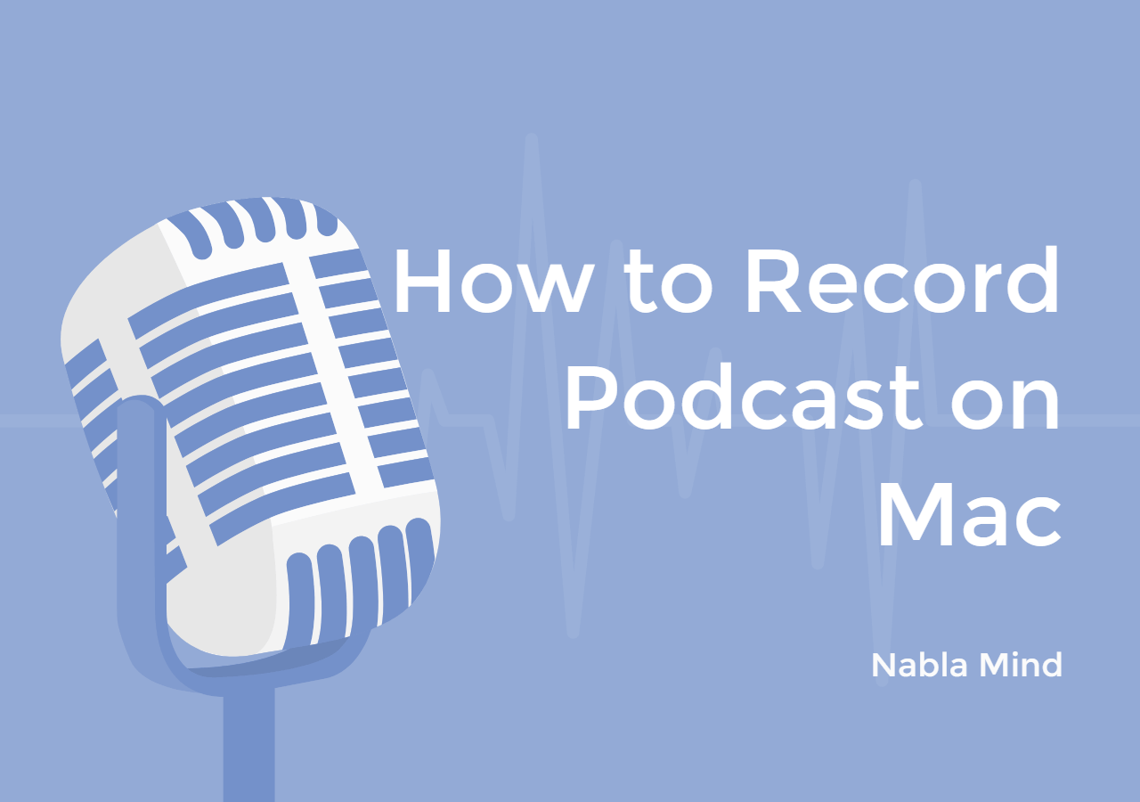 How to Record Podcast on Mac [New Update]