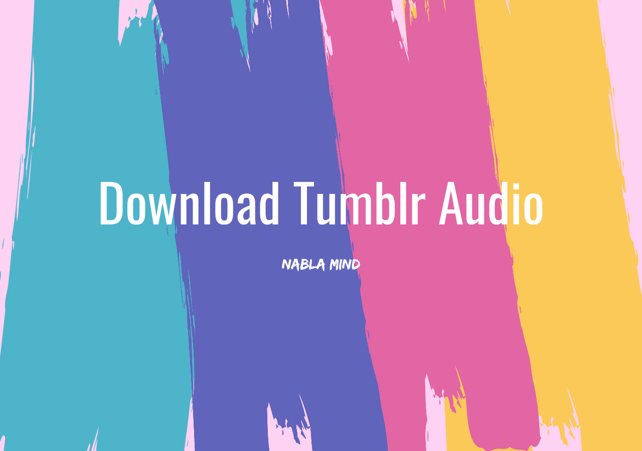 3 Tips to Download Audio from Tumblr