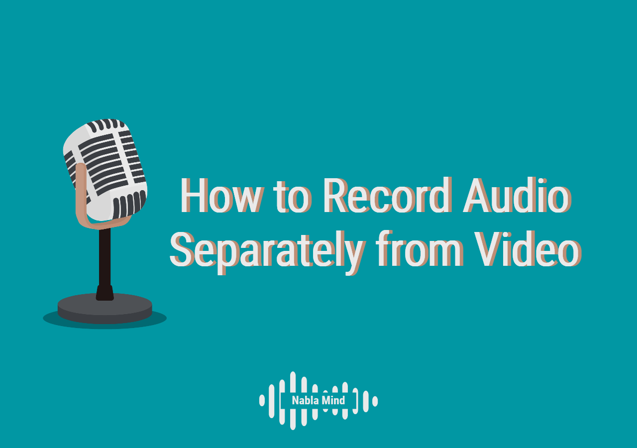 How to Record Audio and Video Separately in Detail