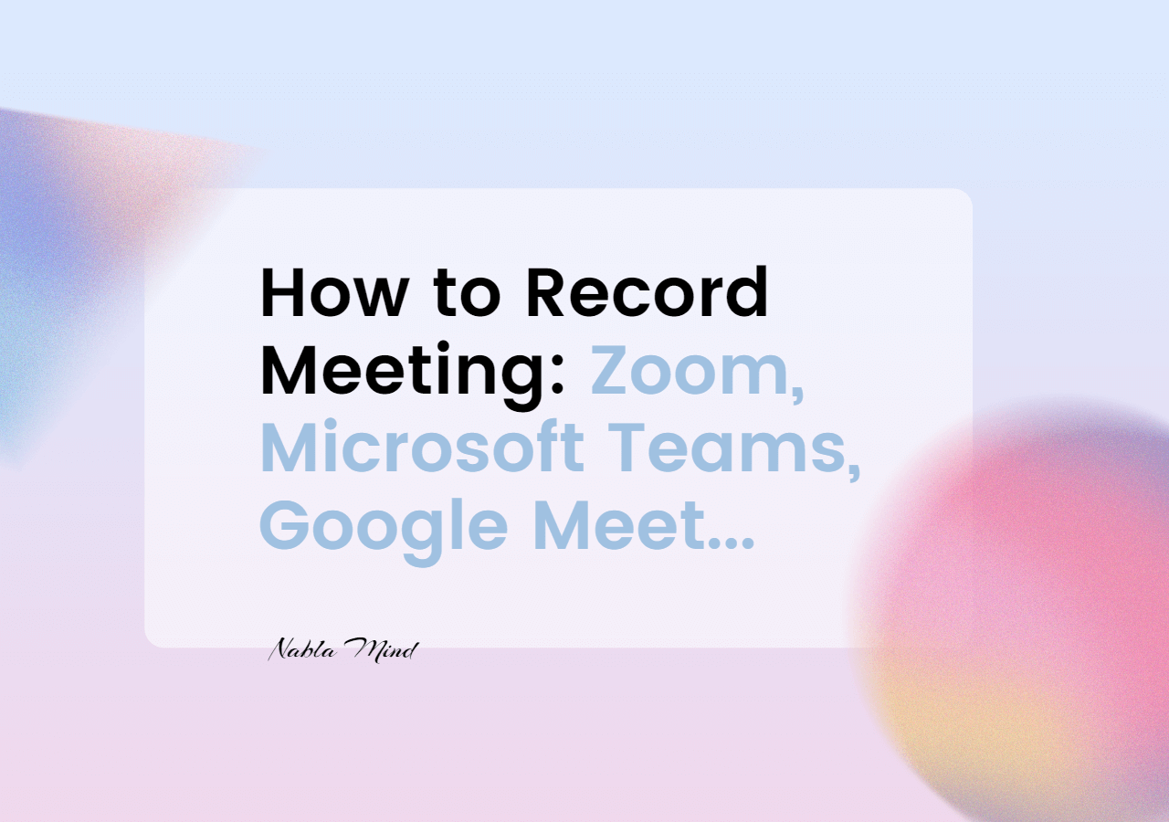 4 Tips for Meeting Recording [All Platforms]