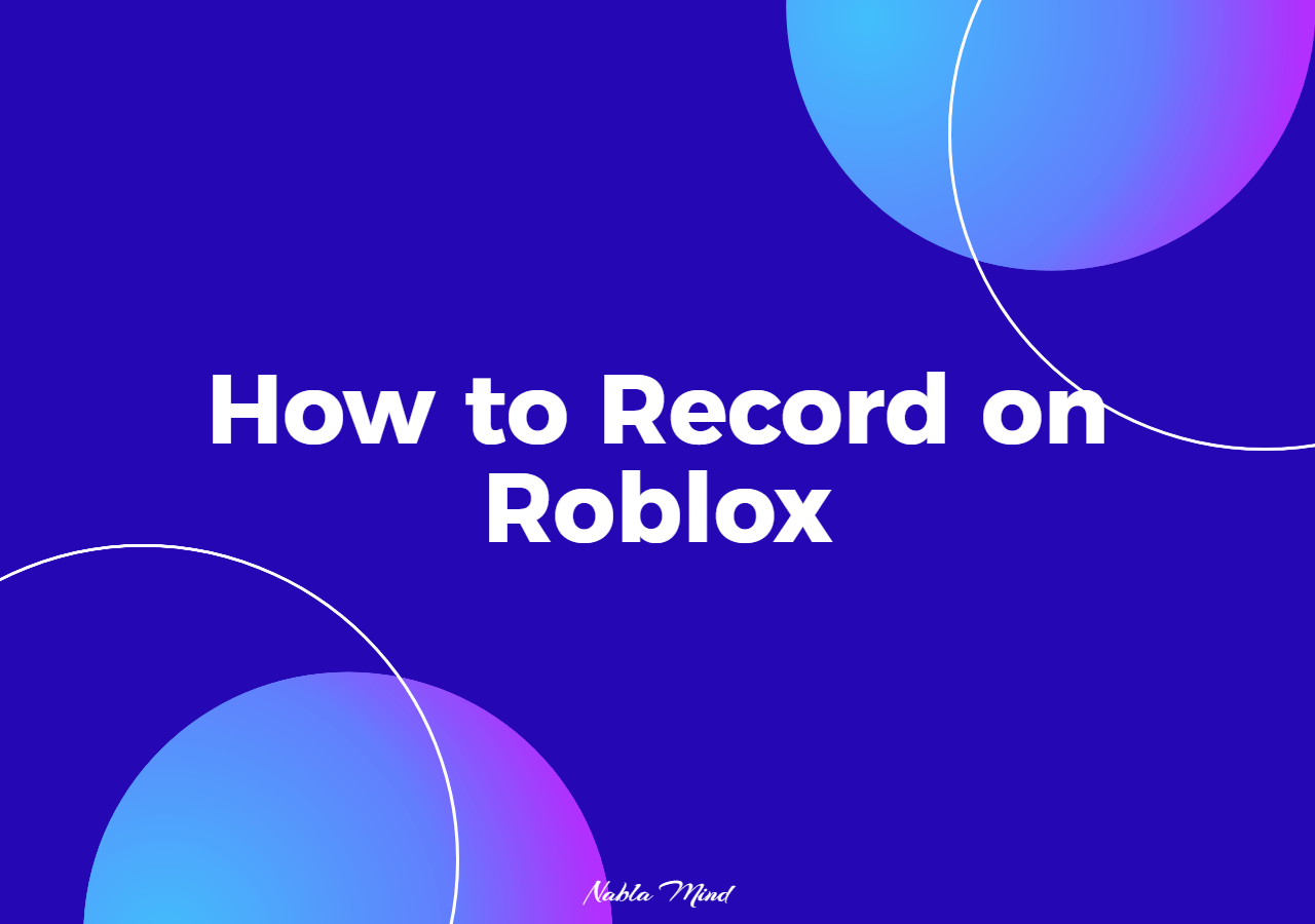 How to Record Roblox with Built-in or Third-Party Tool