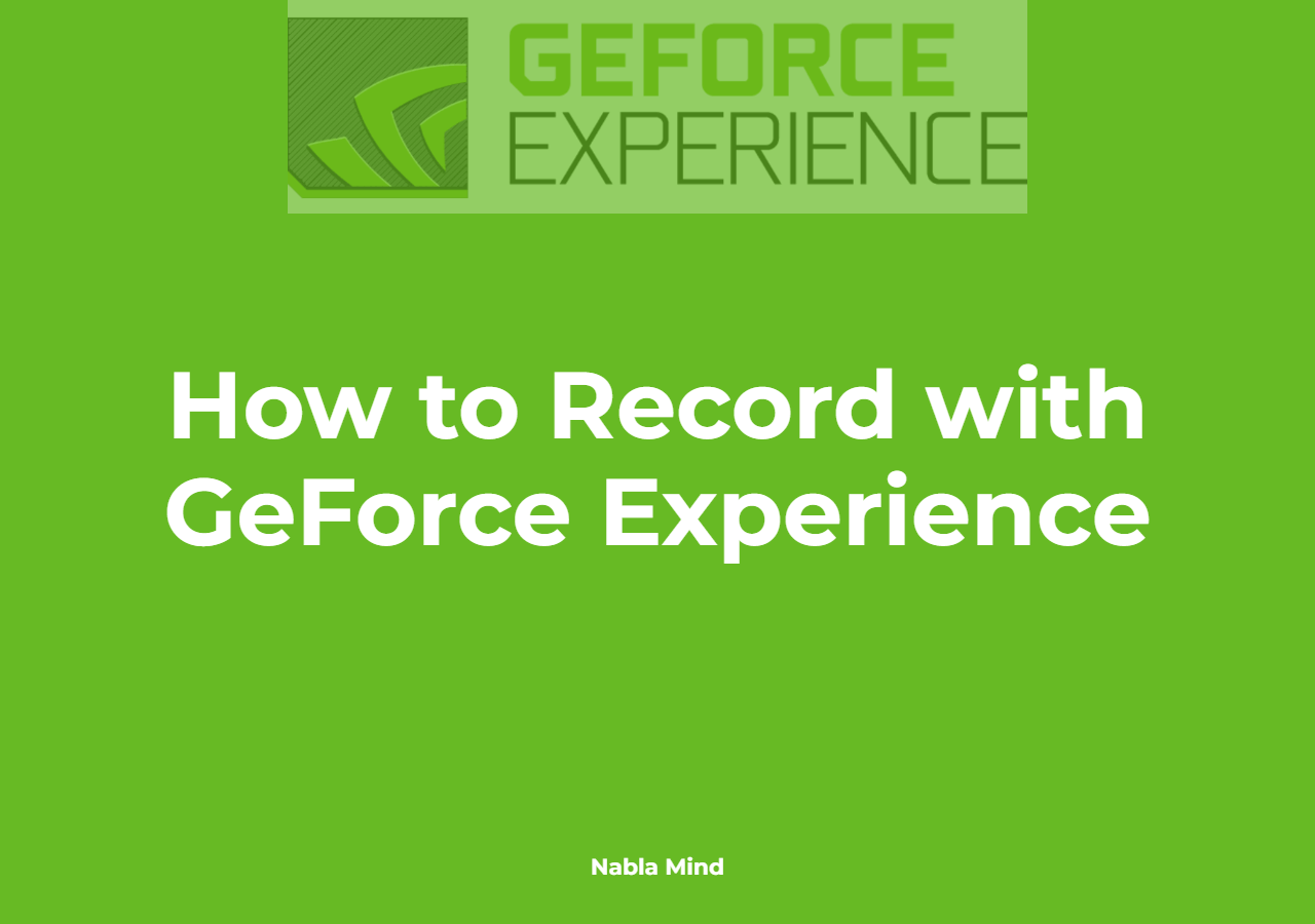 How to Record with NVIDIA GeForce Experience [Detailed]