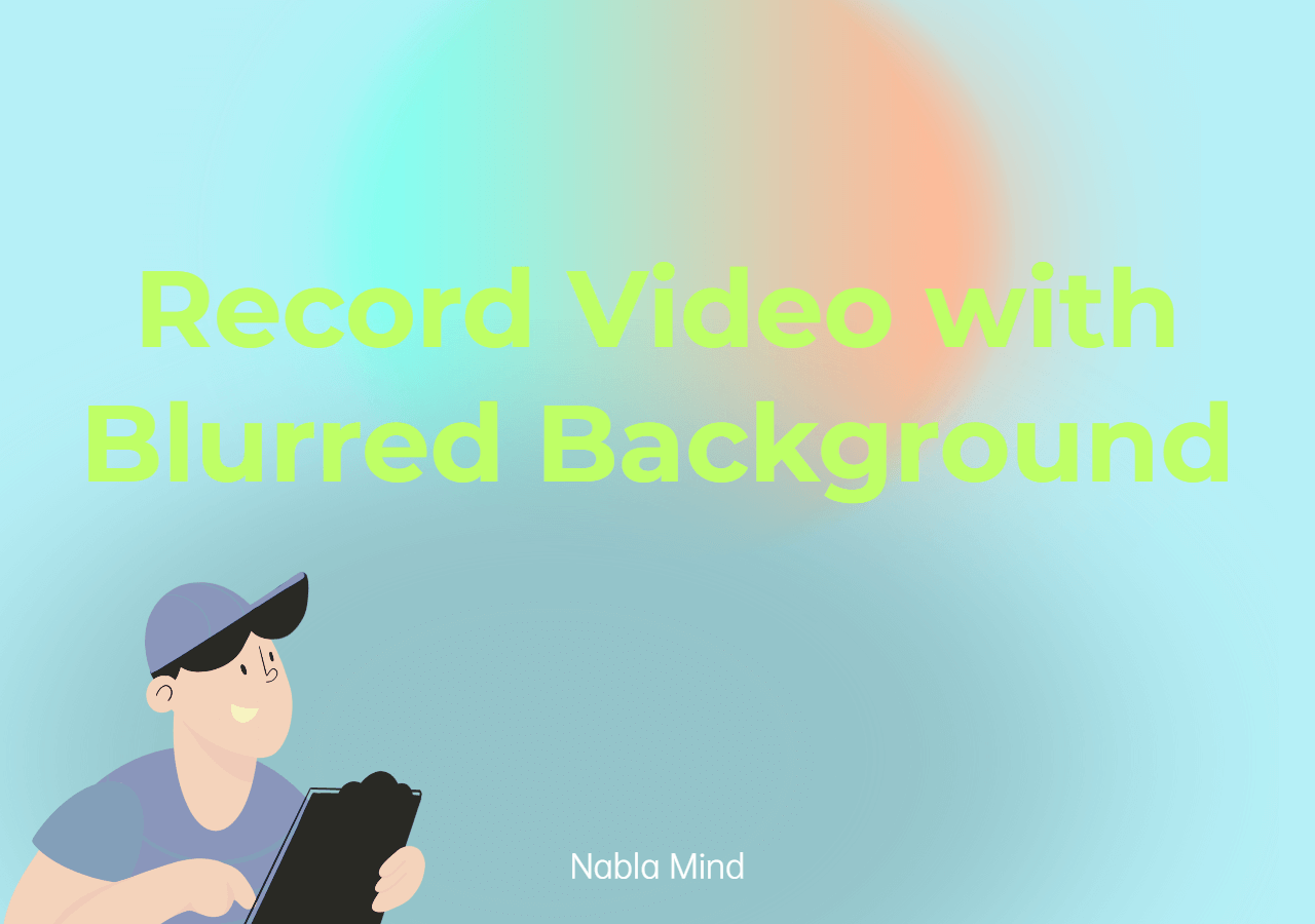 How to Record Video with Blurred Background: 2 Ways
