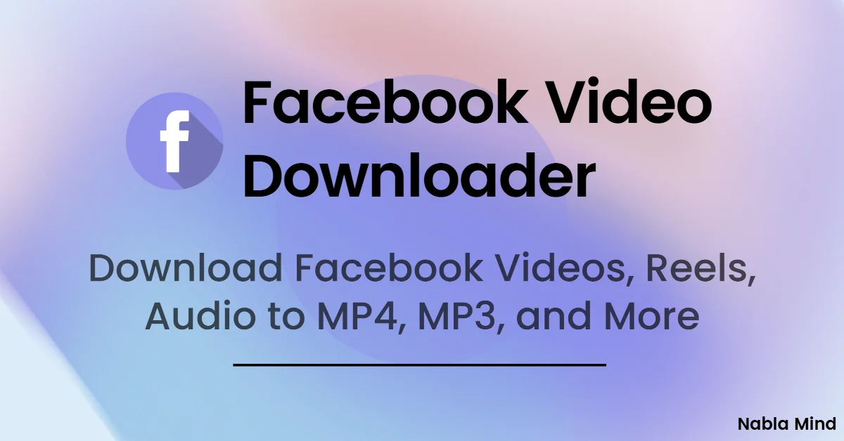 8K Facebook Video Downloader - Facebook to MP4, MP3